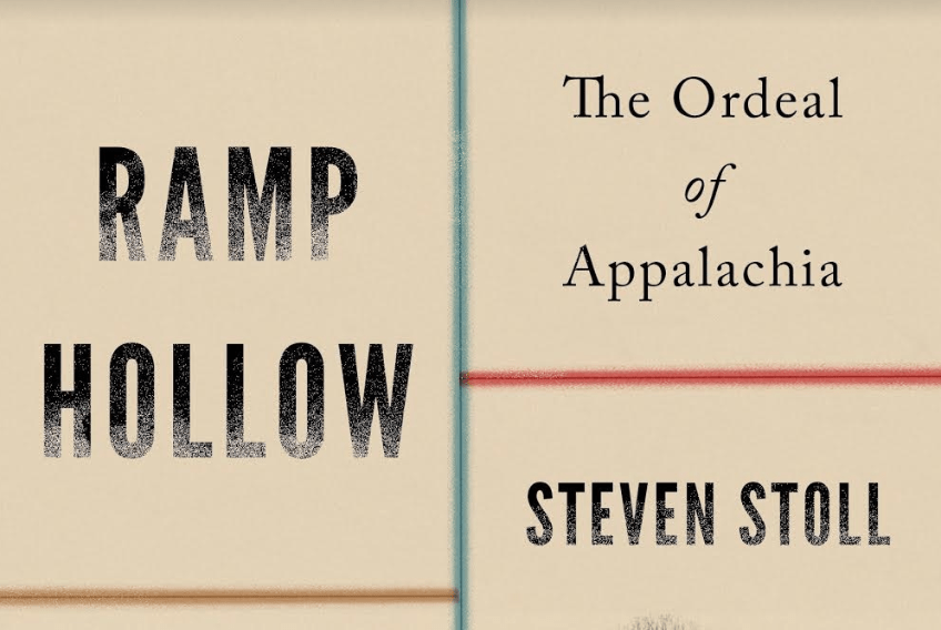 Allen Boyer: "Ramp Hollow: The Ordeal of Appalachia" By Steven Stoll ...
